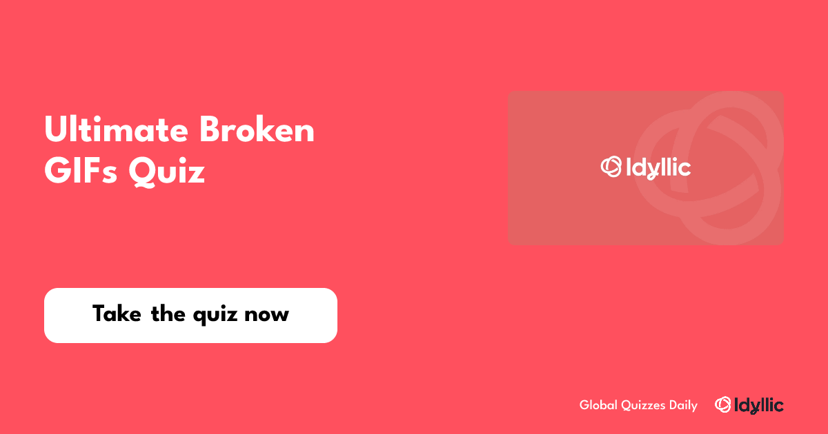 Ultimate Broken GIFs Quiz